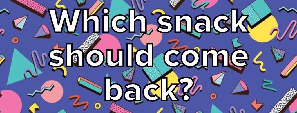 Which British Snack Should Come Back From The Dead?