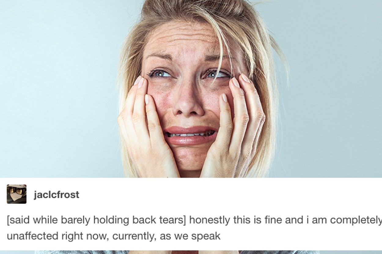 21 Tumblr Posts About Crying You'll Get If You're A Bit Sensitive