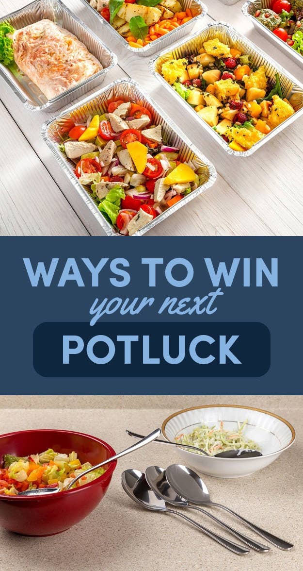 28 Ways To Have The Best Potluck Dinner Of All Time