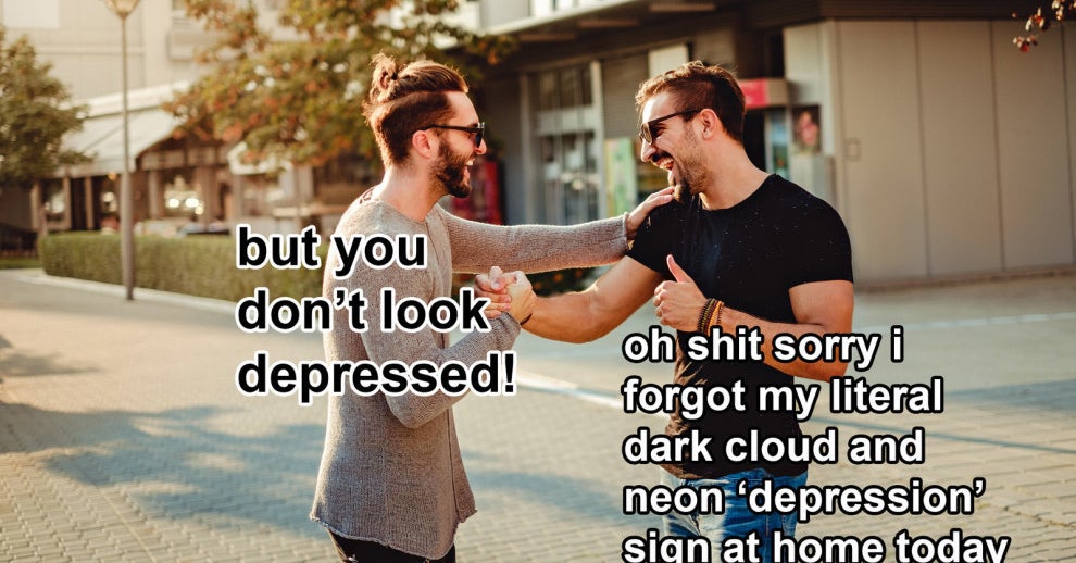 13 Annoying Conversations You've Definitely Had If You're Depressed