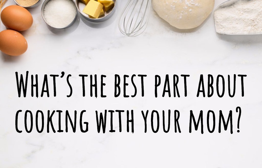What Recipe Should You Cook With Your Mom This Mother's Day?