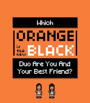 Which “OITNB” Duo Would You And Your BFF Be In Prison?