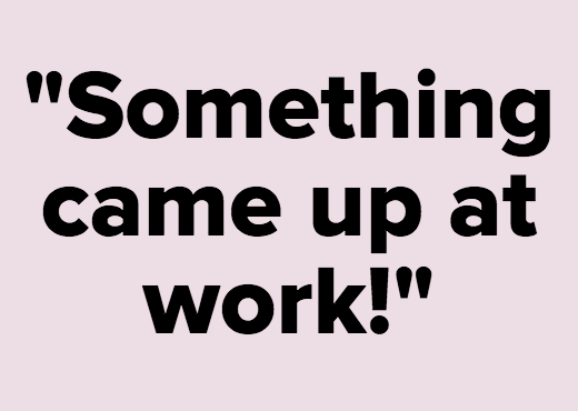 How Many Of These Excuses Have You Made To Avoid Going Out?