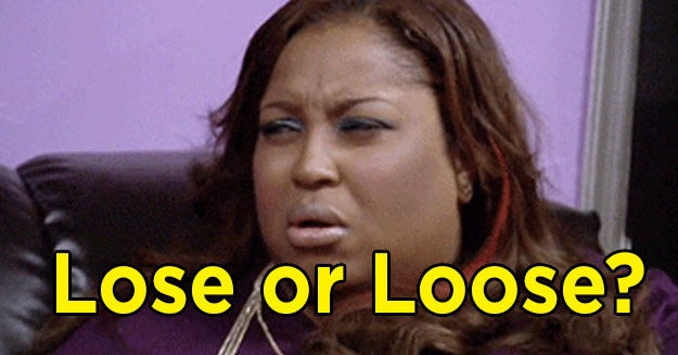 Can You Ace This “Lose” Vs. “Loose” Quiz Or Do You Need To Go Back To ...