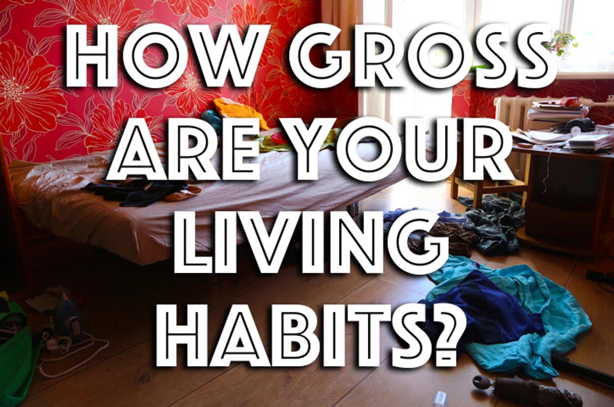 What % Gross Are Your Living Habits?