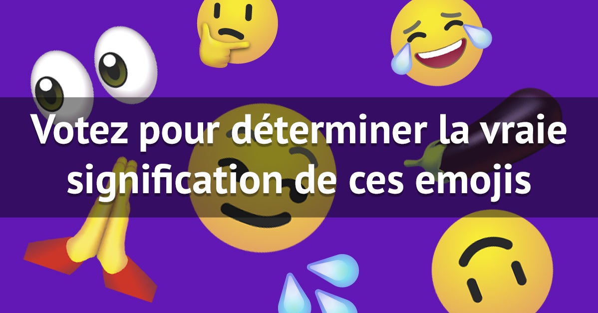 Déterminons ensemble la vraie signification de ces dix emojis