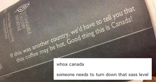 16 Canadian Tumblr Posts That Will Make America Say, "Right In Front Of ...