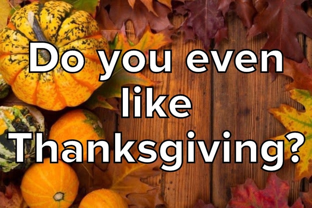 Can You Survive An Entire Thanksgiving Dinner Without Your Family ...