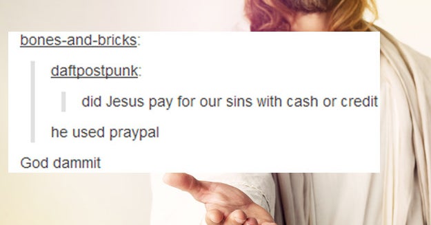 18 Tumblr Posts You'll Definitely Go To Hell For Laughing At