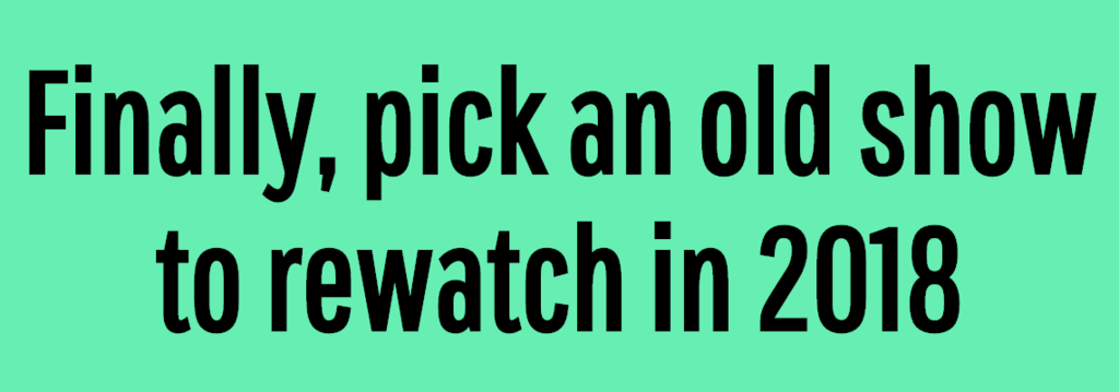 Pick Some TV Shows To Watch This Year And We'll Give You A Movie To See ...