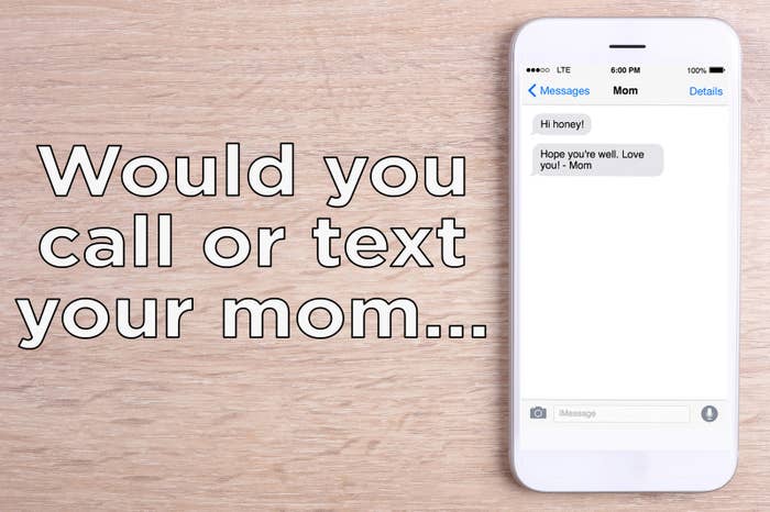 Would You Call Or Text Your Mom In These 17 Situations?