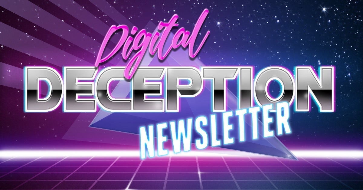 Sign Up For The Fake Newsletter — A Regular Update About Digital Deception