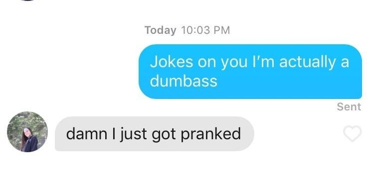 17 Funny Tinder Messages That'll Make You Glad You're Not Single