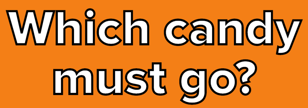 Which Halloween Candy Must Go?