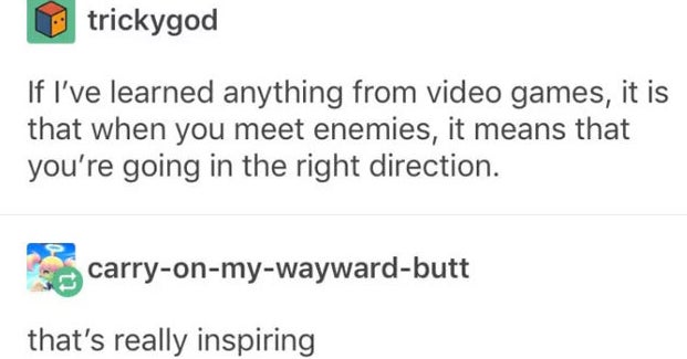 17 Inspirational Tumblr Posts That Are Also Really Weird