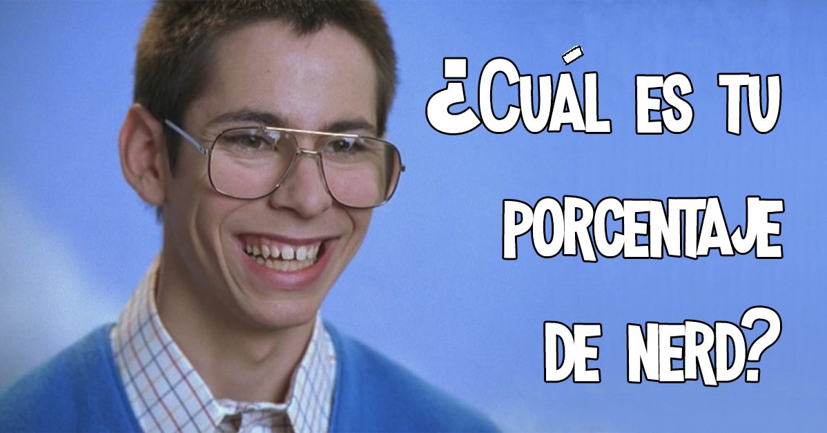 ¿Qué tan nerd eres en realidad?