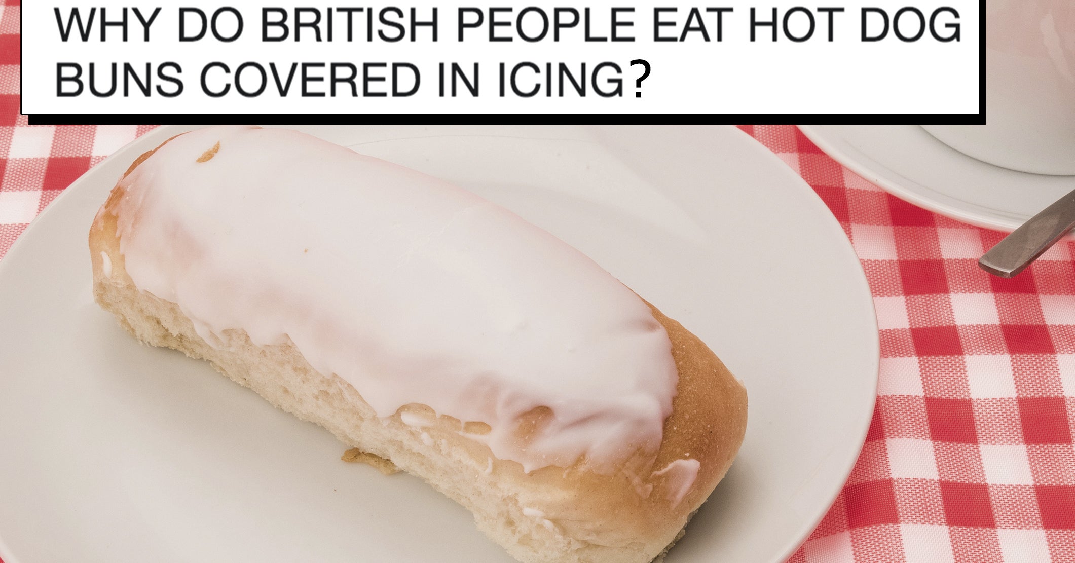 17 Foods The World Struggles To Believe That Brits Actually Eat