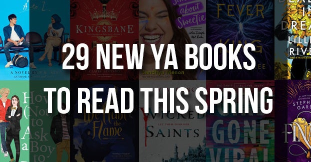 29 YA Books You Absolutely Must Read This Spring
