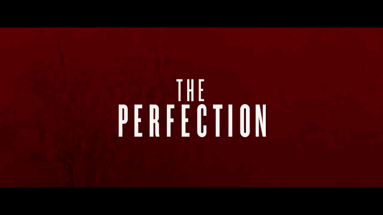 Netflix's "The Perfection" Gets Its First Trailer And It's Super Creepy