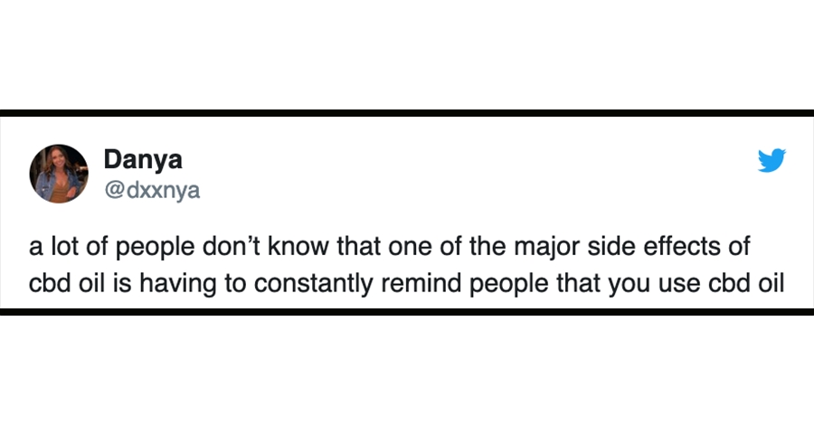 19 CBD Tweets That Are Hilarious And Accurate