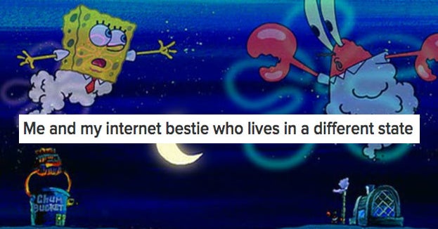 10 Reasons Why Internet BFFs Are Wonderfully Weird And Totally Great