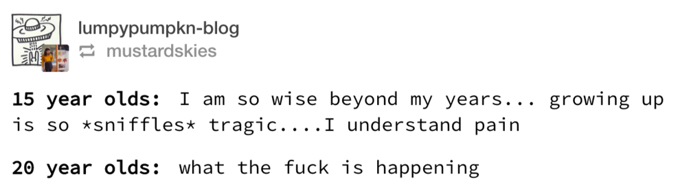 17 Tumblr Posts About Getting Older That Hit Too Close To Home