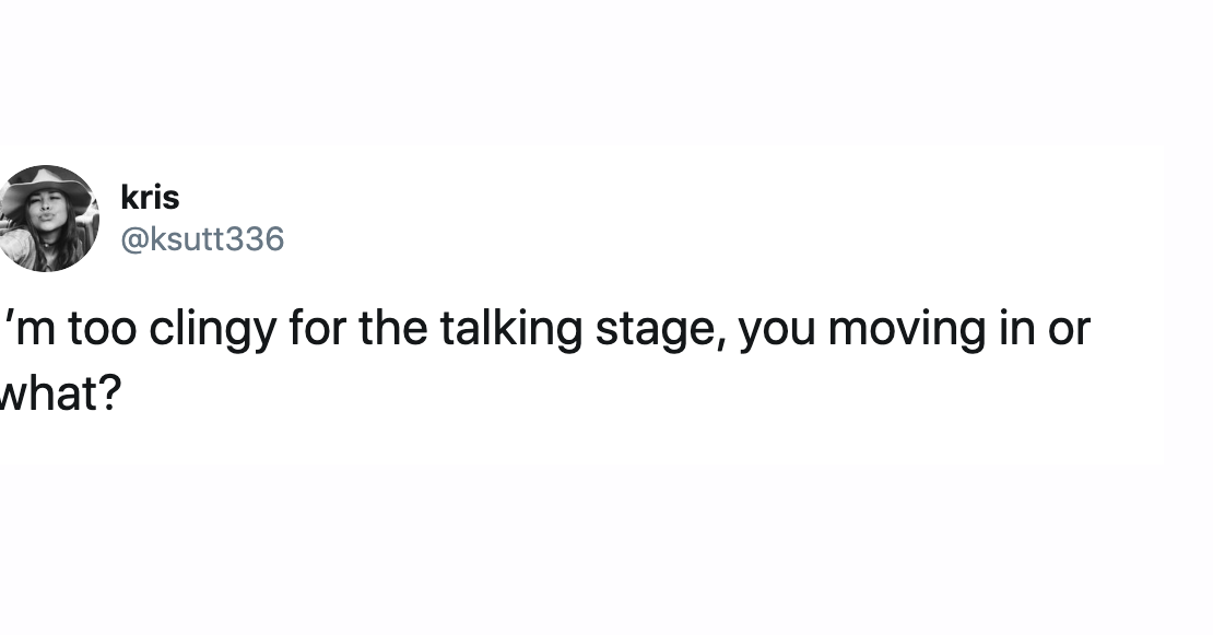 18 Tweets About The "Talking" Stage Of A Relationship