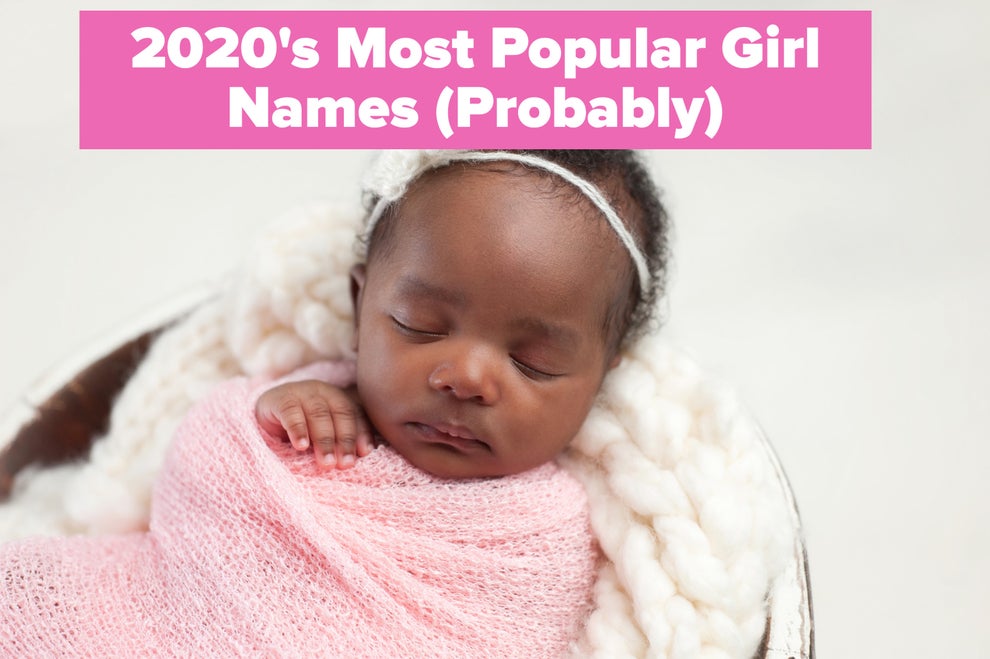 These Are The Predictions Of The Most Popular Baby Names Of 2020