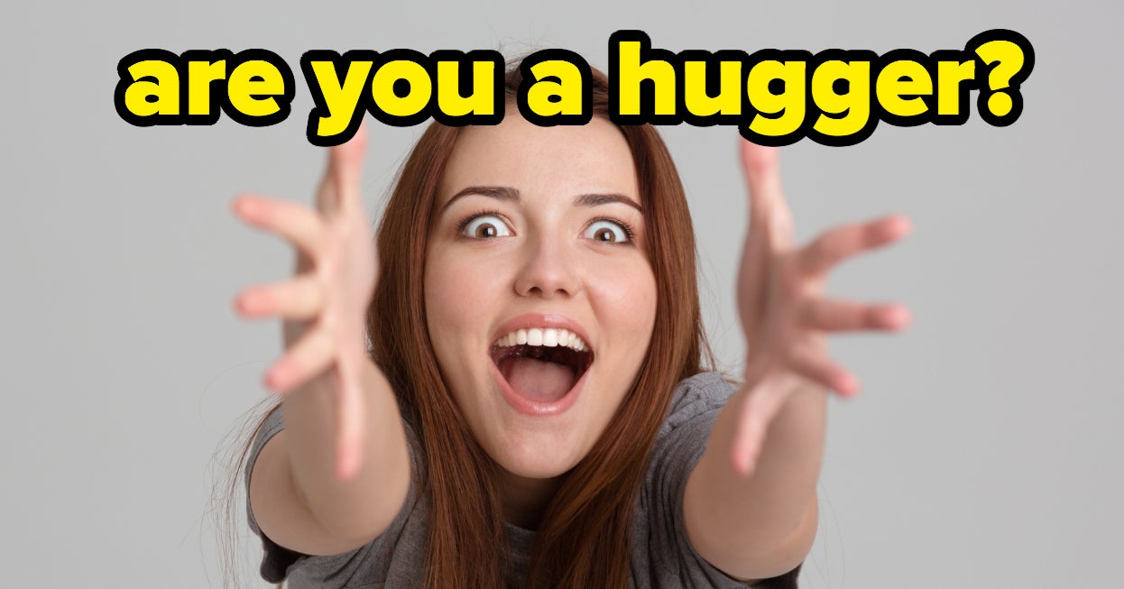 We Can Guess If You’re A Hugger