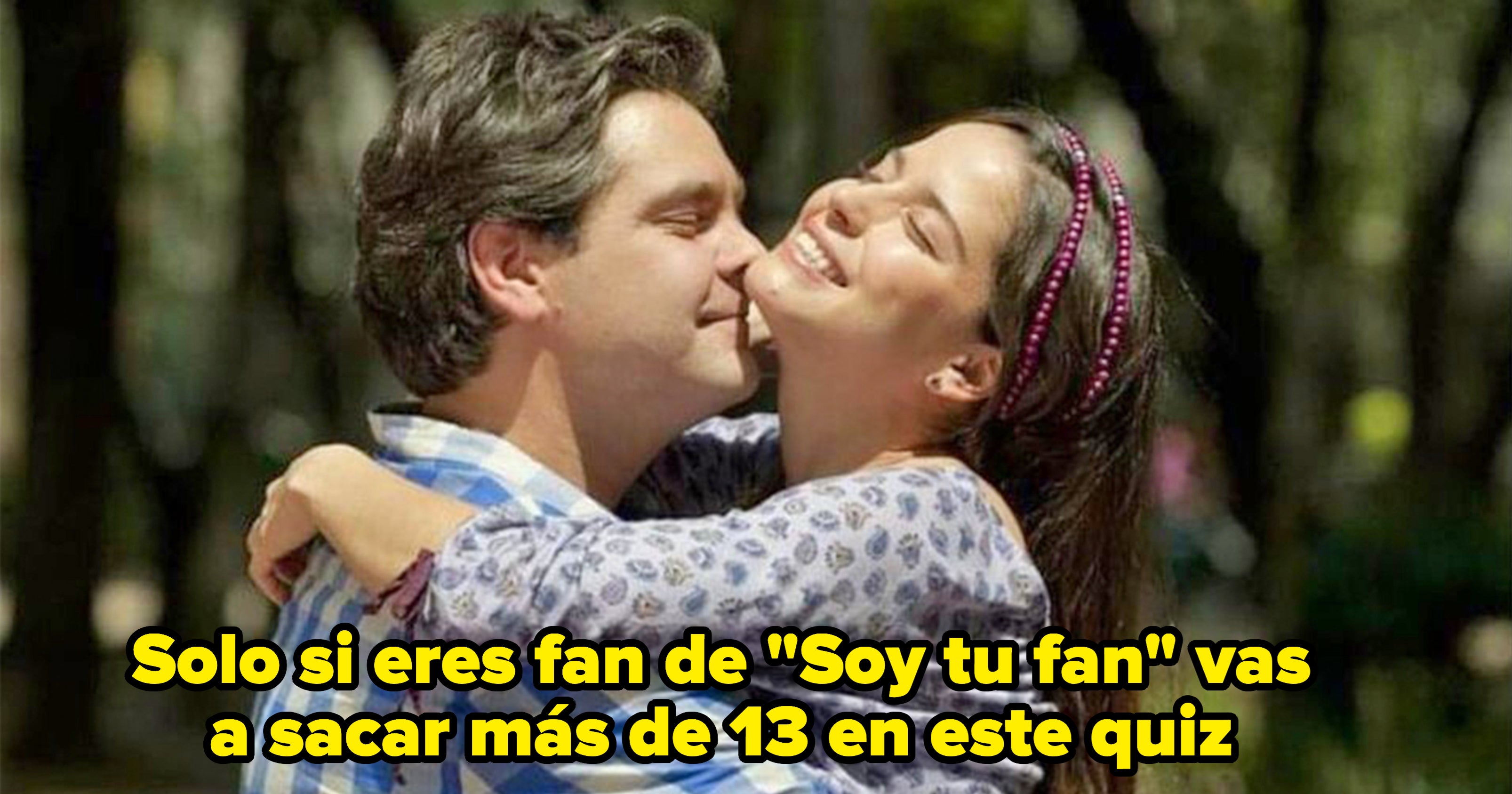 Solo si eres fan de "Soy tu fan" vas a sacar más de 13 en este quiz
