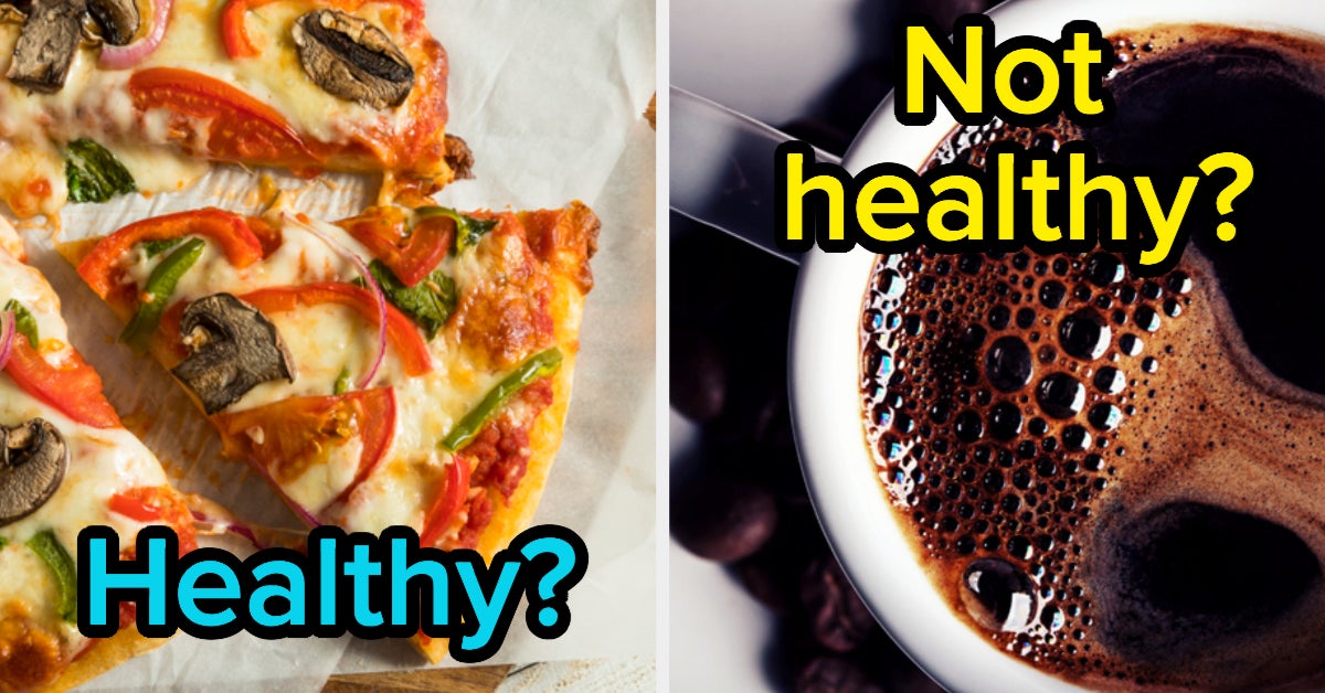 Do You Think These Foods Are Healthy Or Unhealthy?
