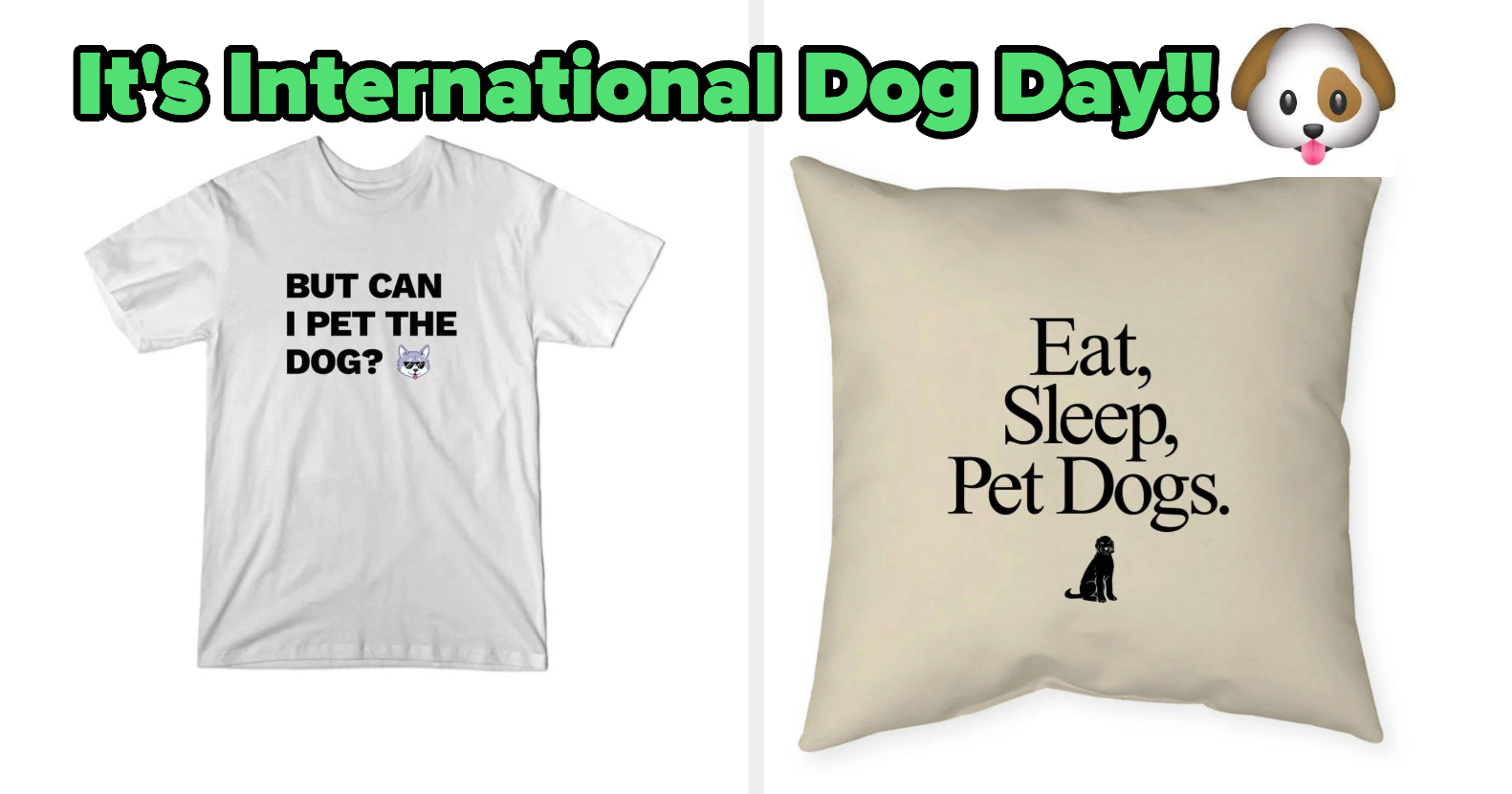 It's International Dog Day And Shop BuzzFeed Has Merch You'll Be ...
