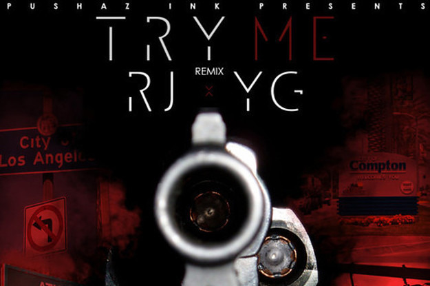Listen to the Pushaz Ink "Try Me (Remix)" f/ RJ and YG | Complex