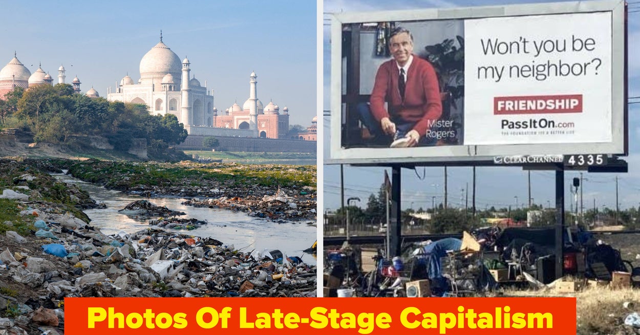 19 Photos That Perfectly Sum Up Late-Stage Capitalism