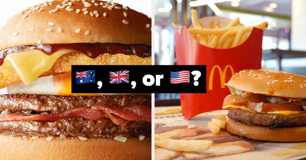 Are You British, Aussie, Or American? I Can Tell Based On Your McDonald ...