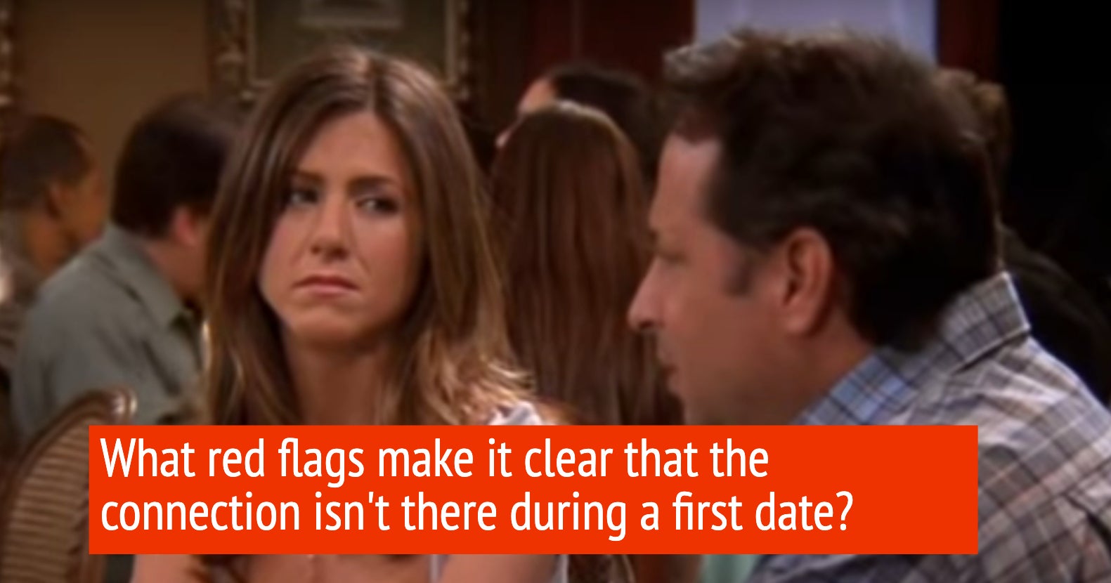 Tell Me The Biggest First Date Red Flags