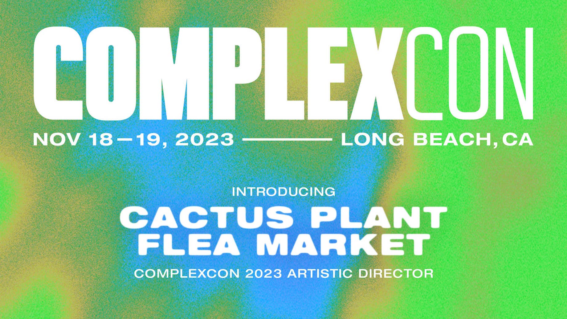ComplexCon Announces CACTUS PLANT FLEA MARKET as 2023 Artistic Director | Complex