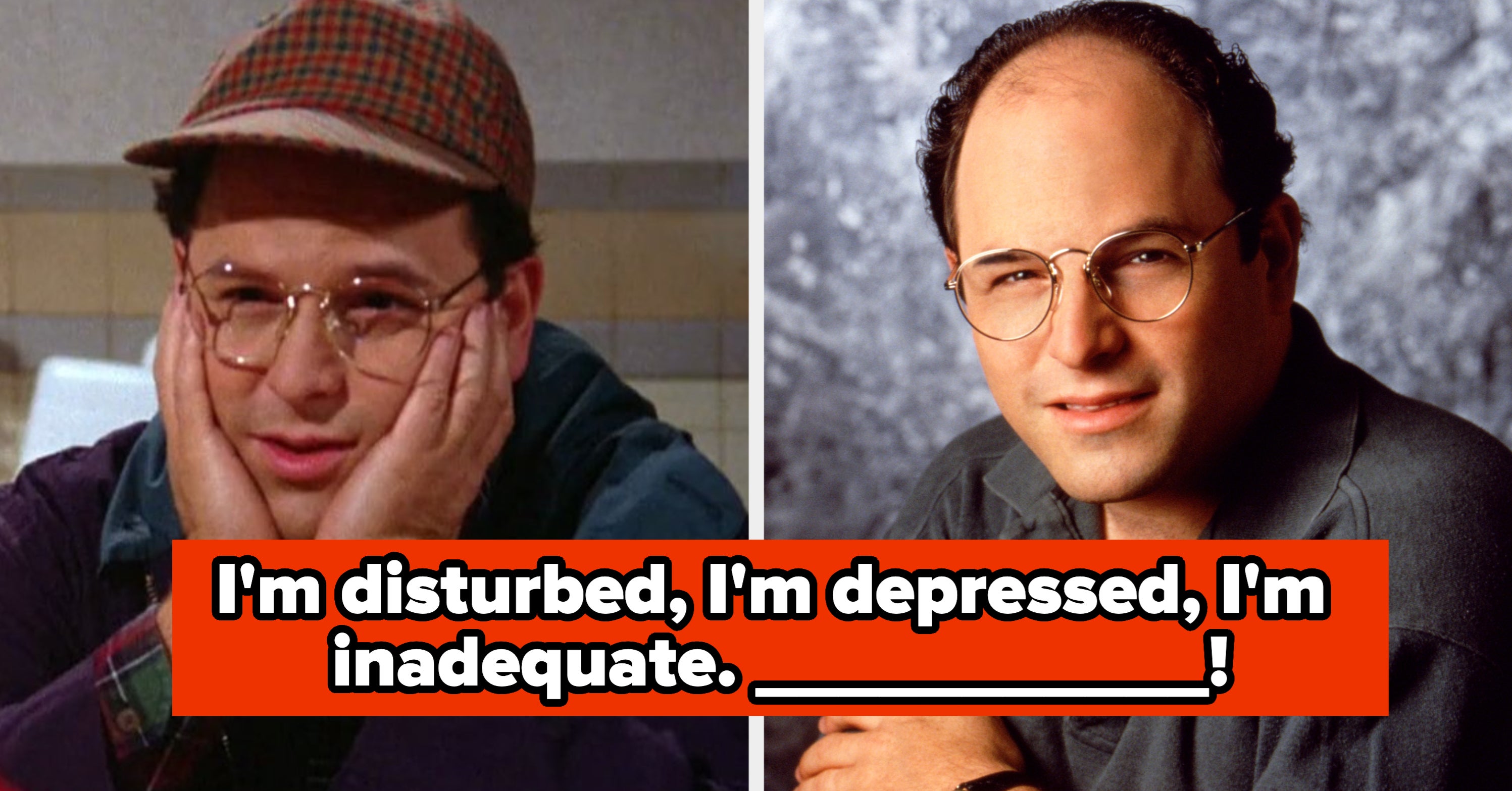Can You Finish These 5 Infamous George Costanza Lines From "Seinfeld"?