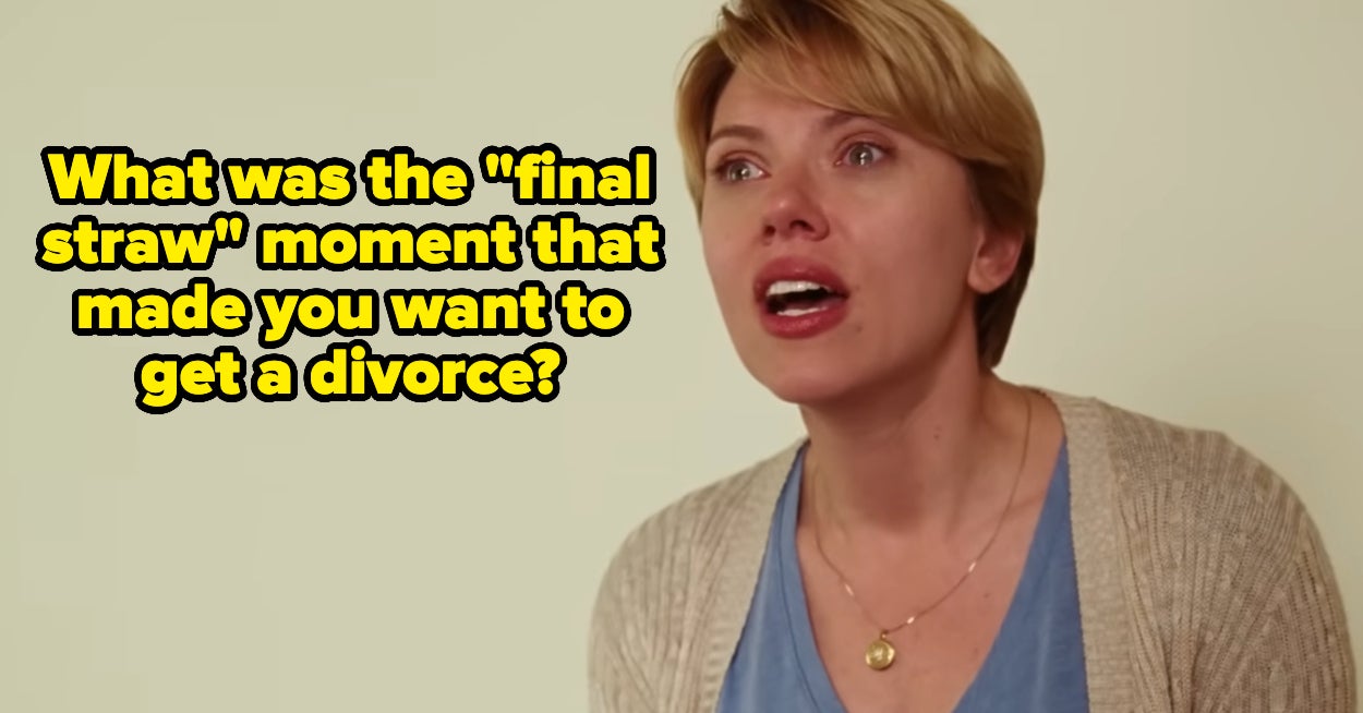 Share The Moment You Knew You Wanted A Divorce