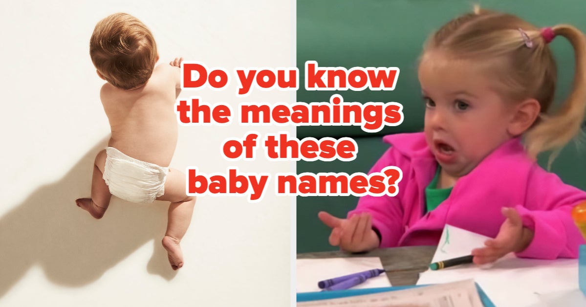 See How Well You Know These Baby Name Meanings