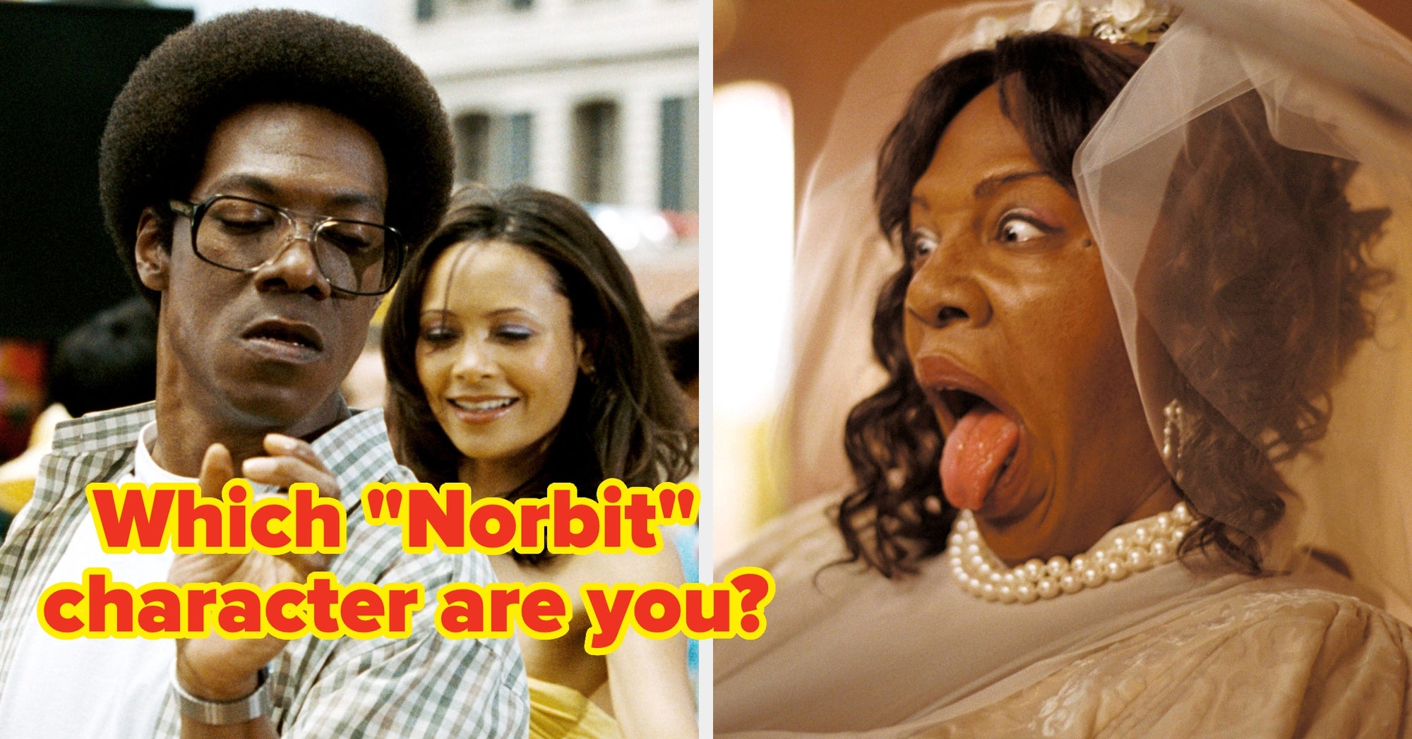 Which Character From "Norbit" Are You?