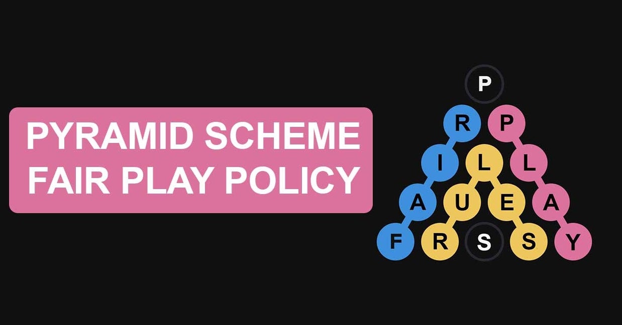 Pyramid Scheme's Fair Play Policy