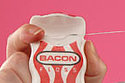 Bacon Dental Floss
