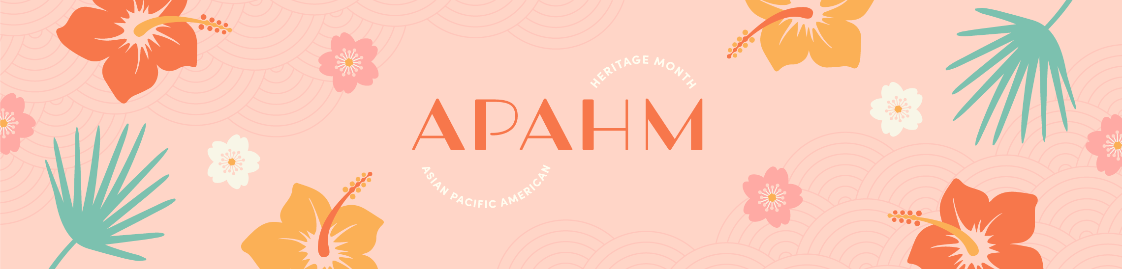 APAHM: Asian Pacific American Heritage Month