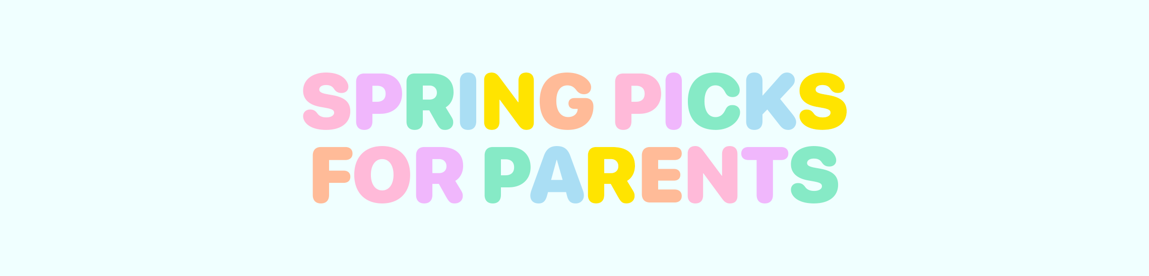 Spring Picks For Parents
