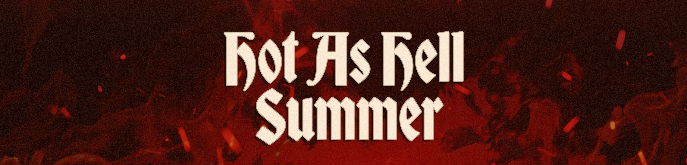 Hot As Hell Summer