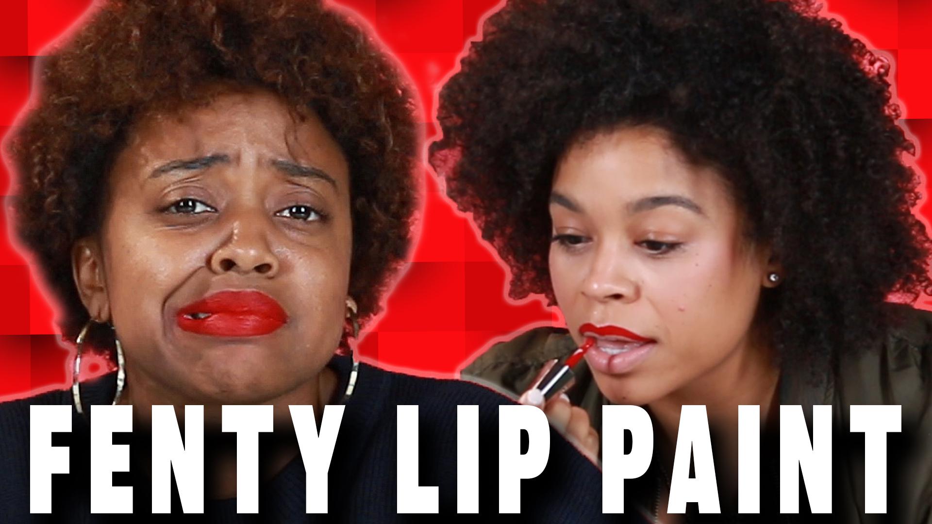 Makeup Haters Try Fenty Beauty Lip Paint