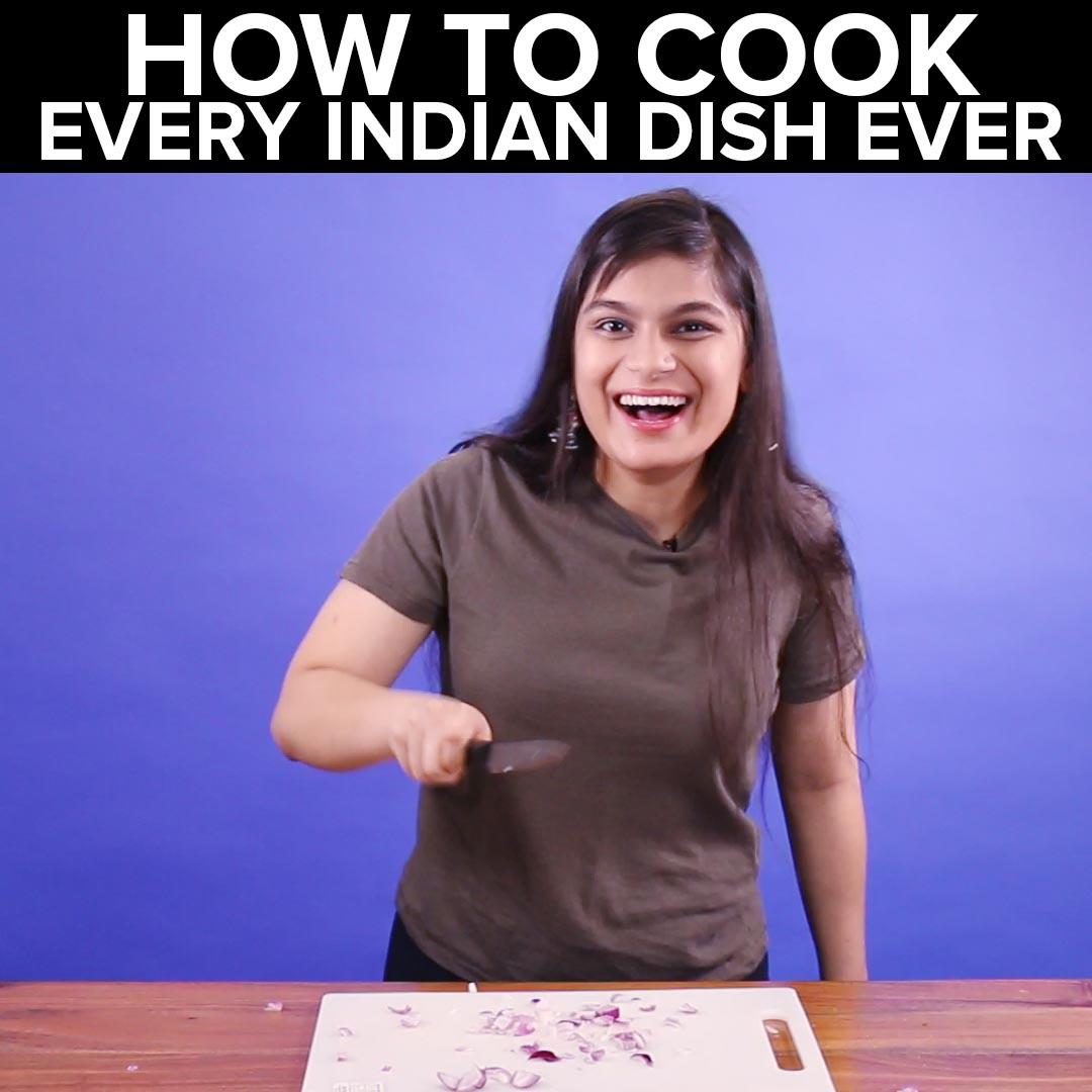 How To Cook Every Indian Dish Ever