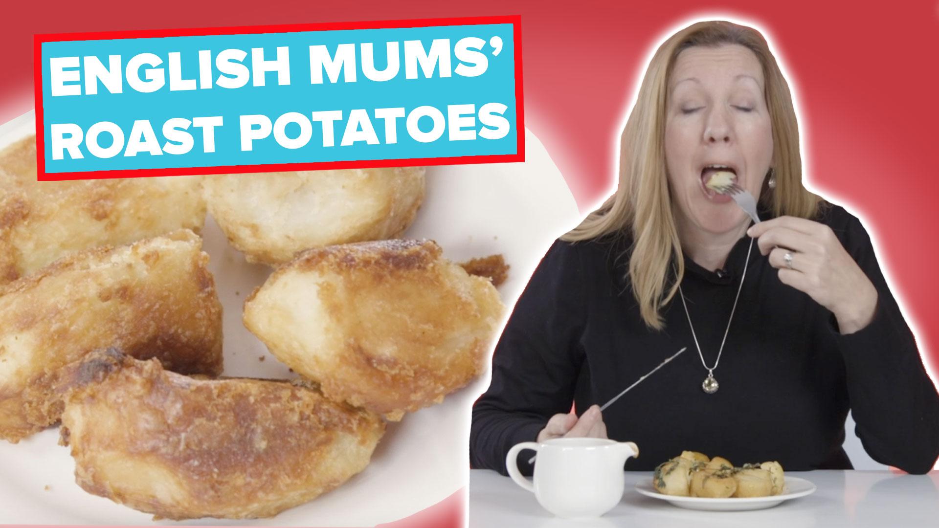 English Mums Try Other English Mums' Roast Potatoes