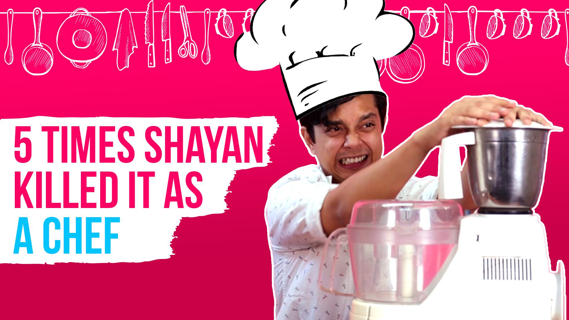 5 Times Shayan Killed It As A Chef | Buzzfeed India